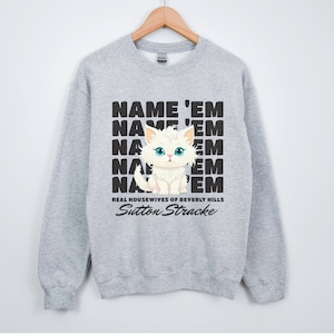 Name 'em Sutton RHOBH Unisex Crewneck Sweatshirt, Real Housewives of ...