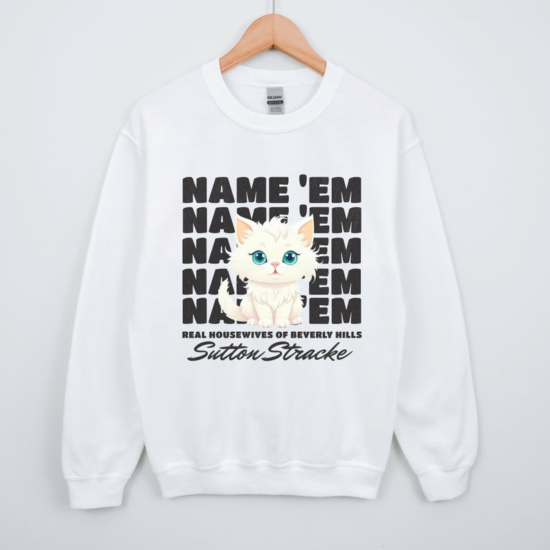 Name 'em Sutton RHOBH Unisex Crewneck Sweatshirt, Real Housewives of ...