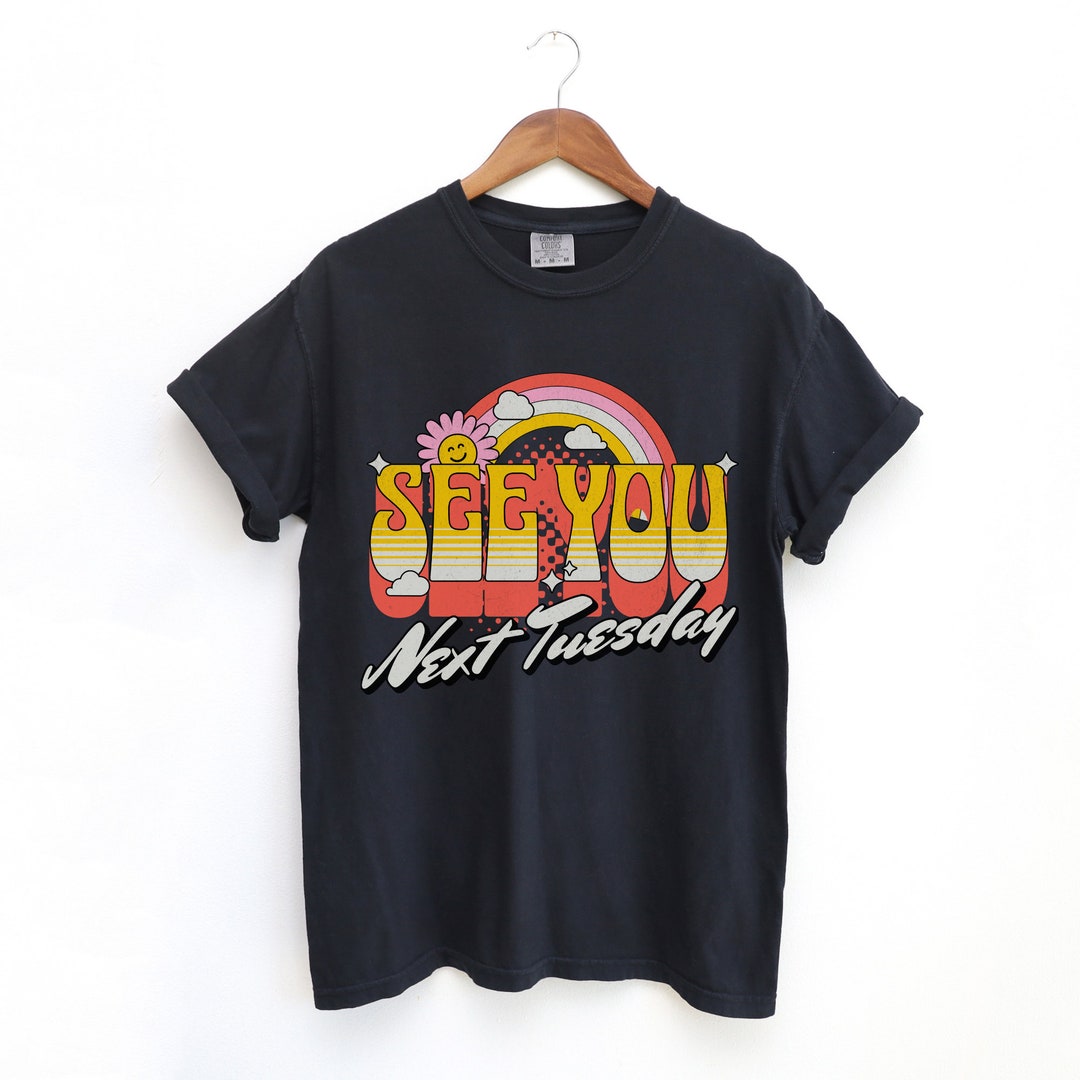 See You Next Tuesday Unisex Garment-dyed T-shirt, Vanderpump Rules ...