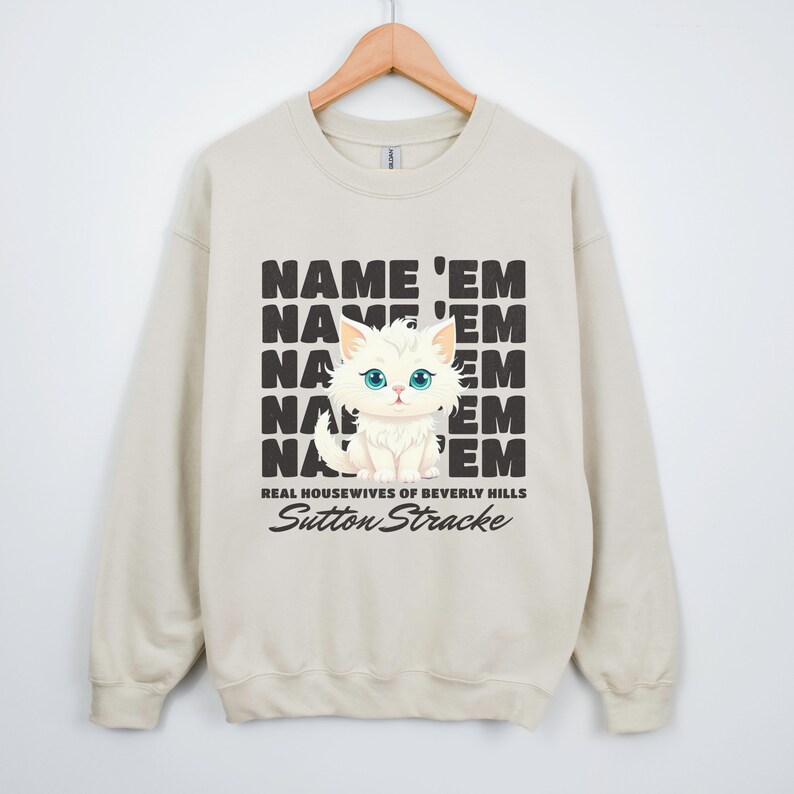 Name 'em Sutton RHOBH Unisex Crewneck Sweatshirt, Real Housewives of ...