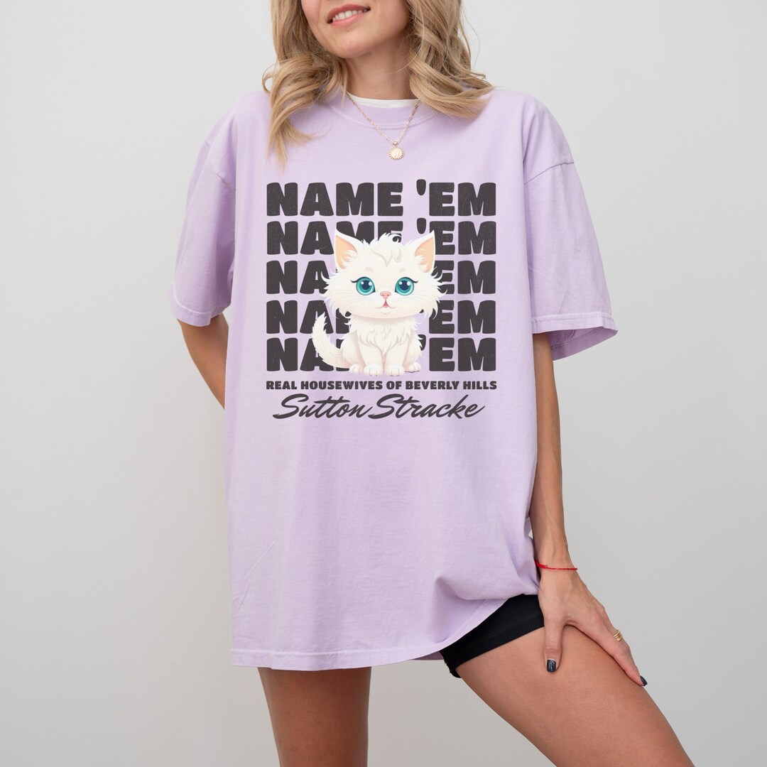 Name 'em Sutton RHOBH Unisex Garment-dyed T-shirt, Bravo TV Gifts, Real ...
