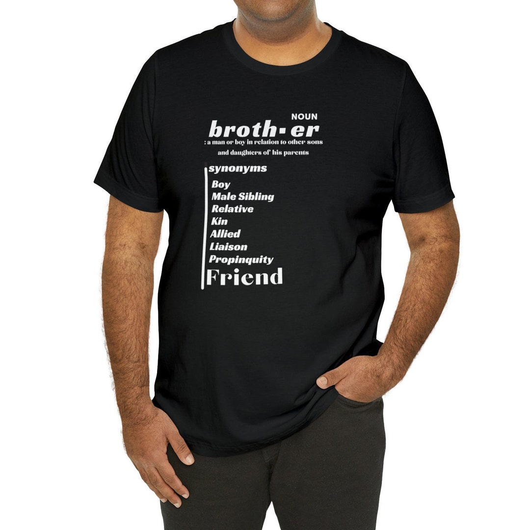 Brother Shirt, Brother Gift, Brother Synonyms Shirt, Man Gift, Funny ...