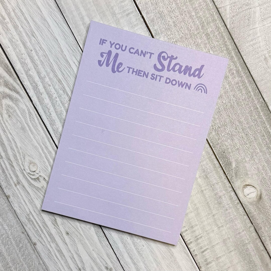 If You Can't Stand Me, Then Sit Down Note Pad, Humorous Memo Pads ...