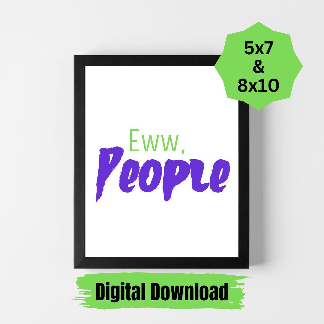 Eww People Art Print, Funny Art Print, Sarcastic Art Print, Colorful ...