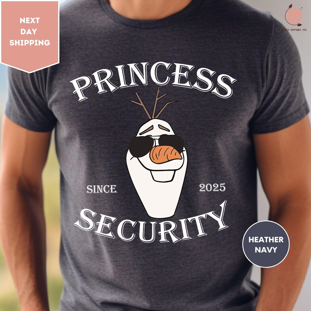 Disney Princess Security Since 2025 Olaf Shirt, Olaf Shirt, Father Day ...