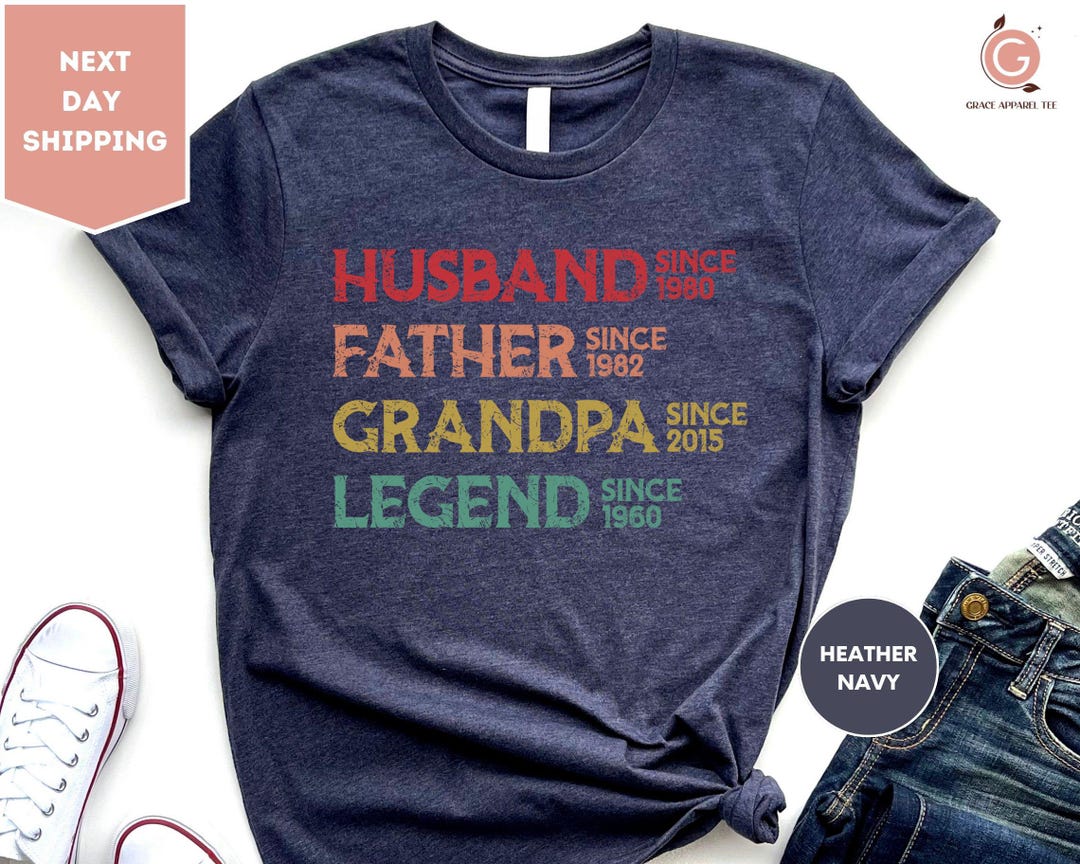 Husband Since 1980, Father Since 1982, Grandpa Since 2015, Legend Since ...