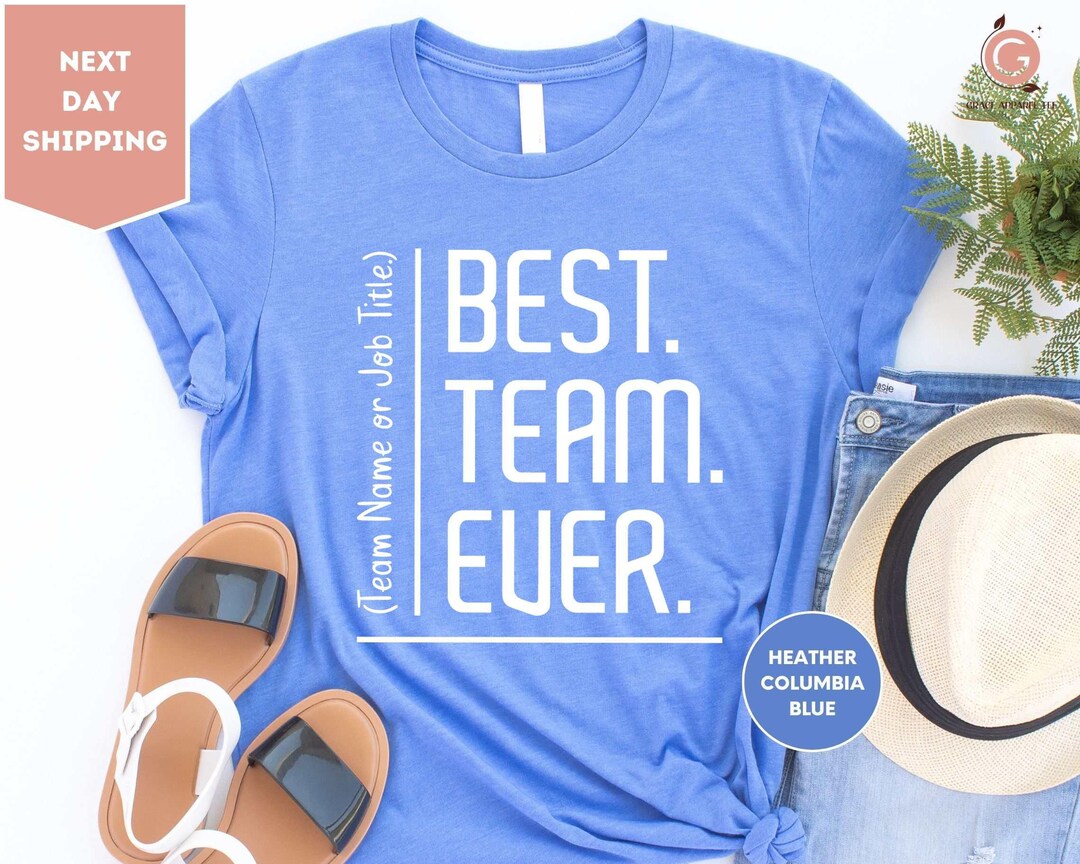 Custom Best Team Ever Shirt, Personalized Teammate Staff Appreciation ...
