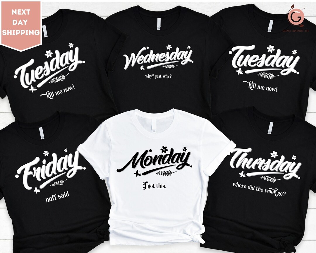 Funny Days of the Week Shirt, Sarcastic Shirts, Motivational Shirt ...