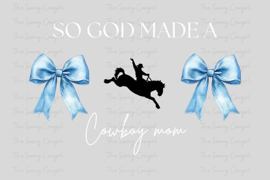 So God Made a Cowboy Mom Png, Cowboy Mom Digital Download, Rodeo Mom ...
