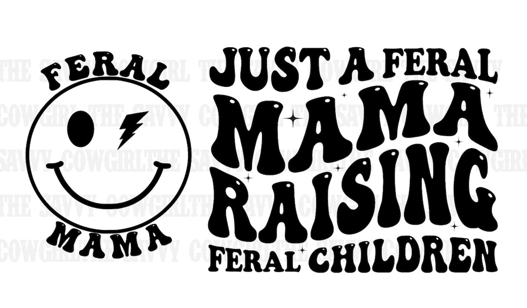 Feral Mama, Feral Mama Raising Feral Children Png - Etsy