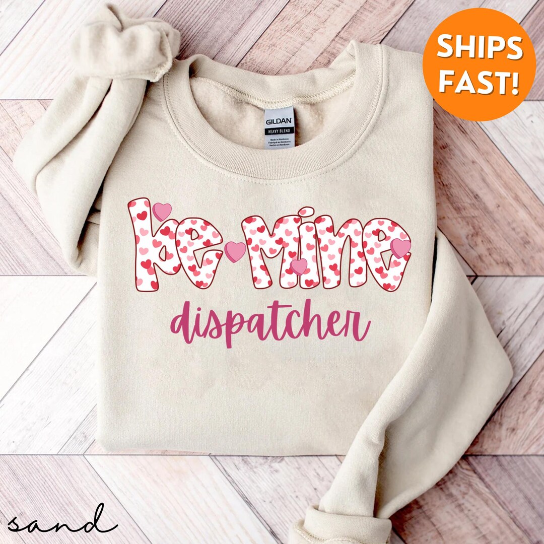 Dispatcher Valentines Sweatshirt, Valentines Day Dispatcher Sweatshirt ...