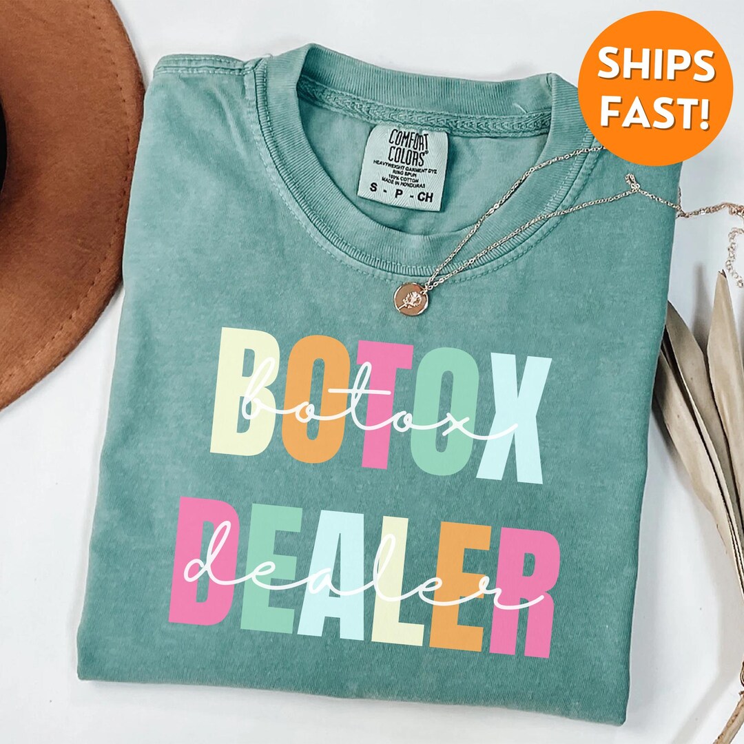Comfort Colors® Botox Shirt, Botox T Shirt, Botox Dealer Shirt, Botox ...