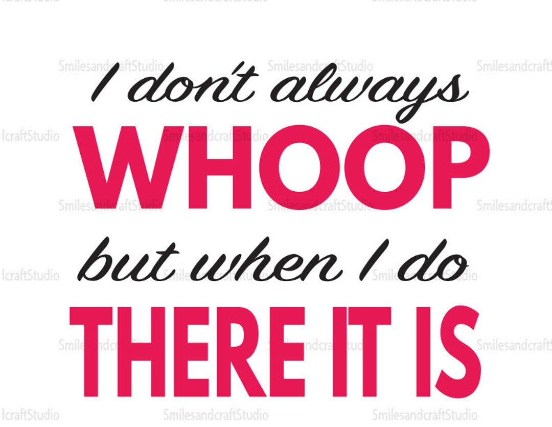 Whoop There It is SVG - Instant Digital Download - Svg, Png Files ...