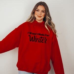I Wasn't Made for Winter Hoodie, Funny Winter Sweatshirt, Cold Weather ...