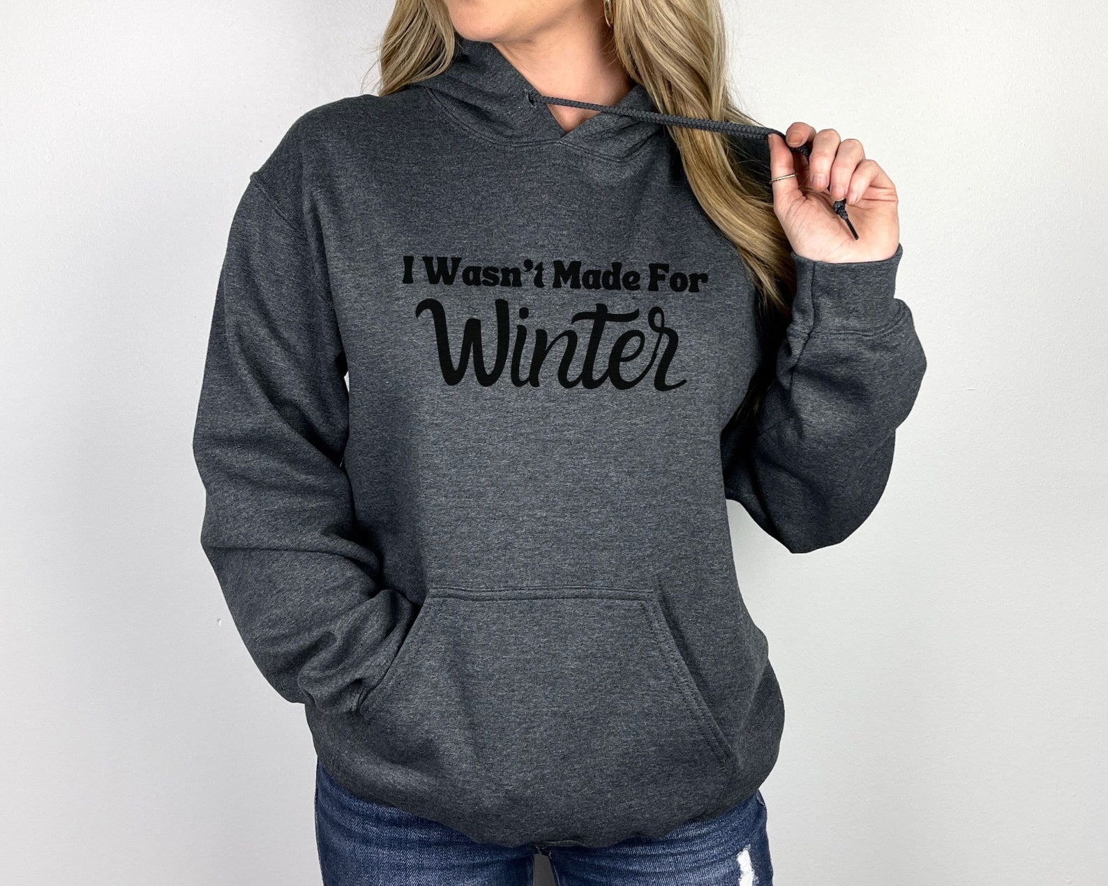 I Wasn't Made for Winter Hoodie, Funny Winter Sweatshirt, Cold Weather ...
