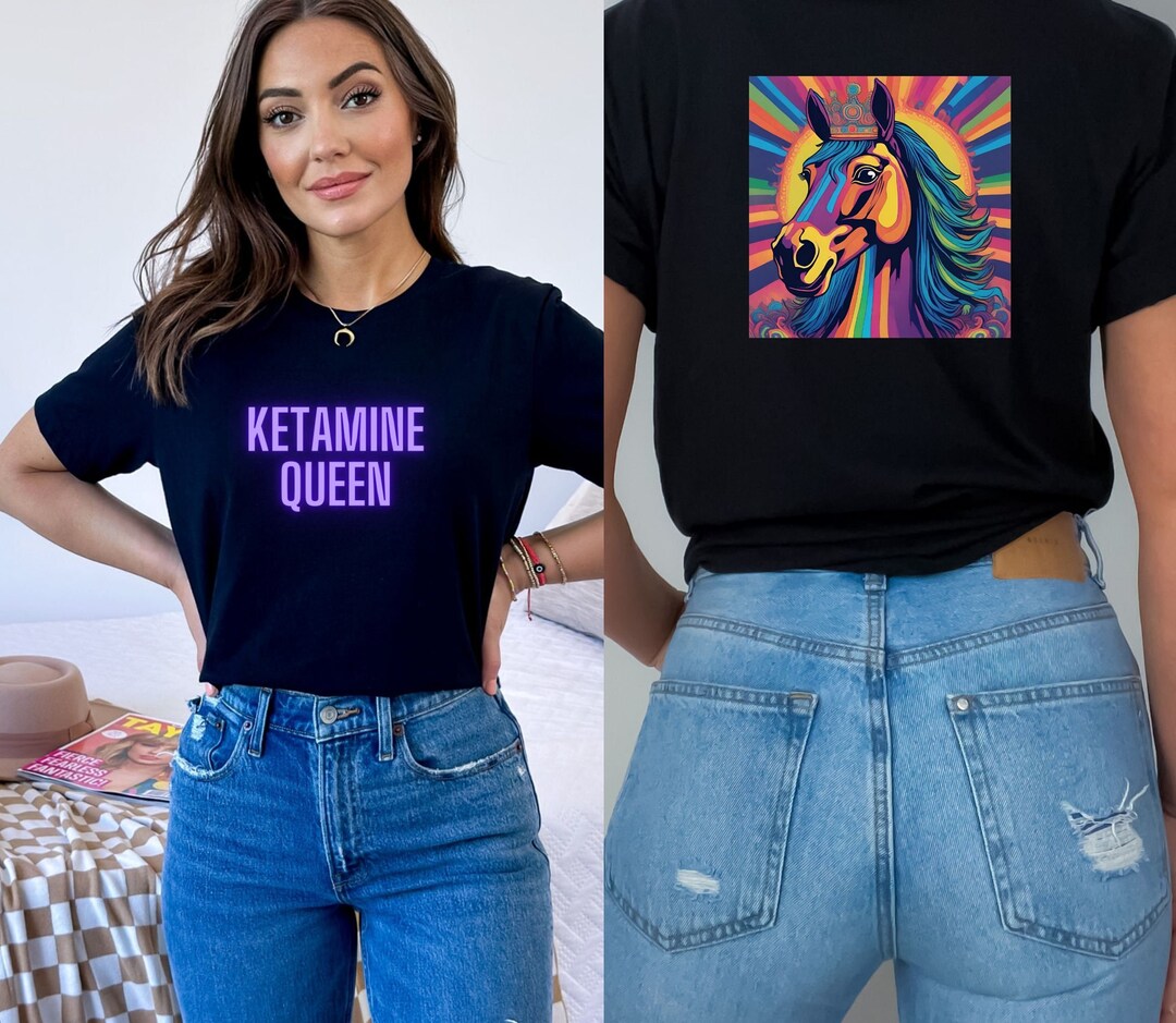 Ketamine Queen Shirt, Ketamine Queen Tshirt, Ketamine Queen Tee ...
