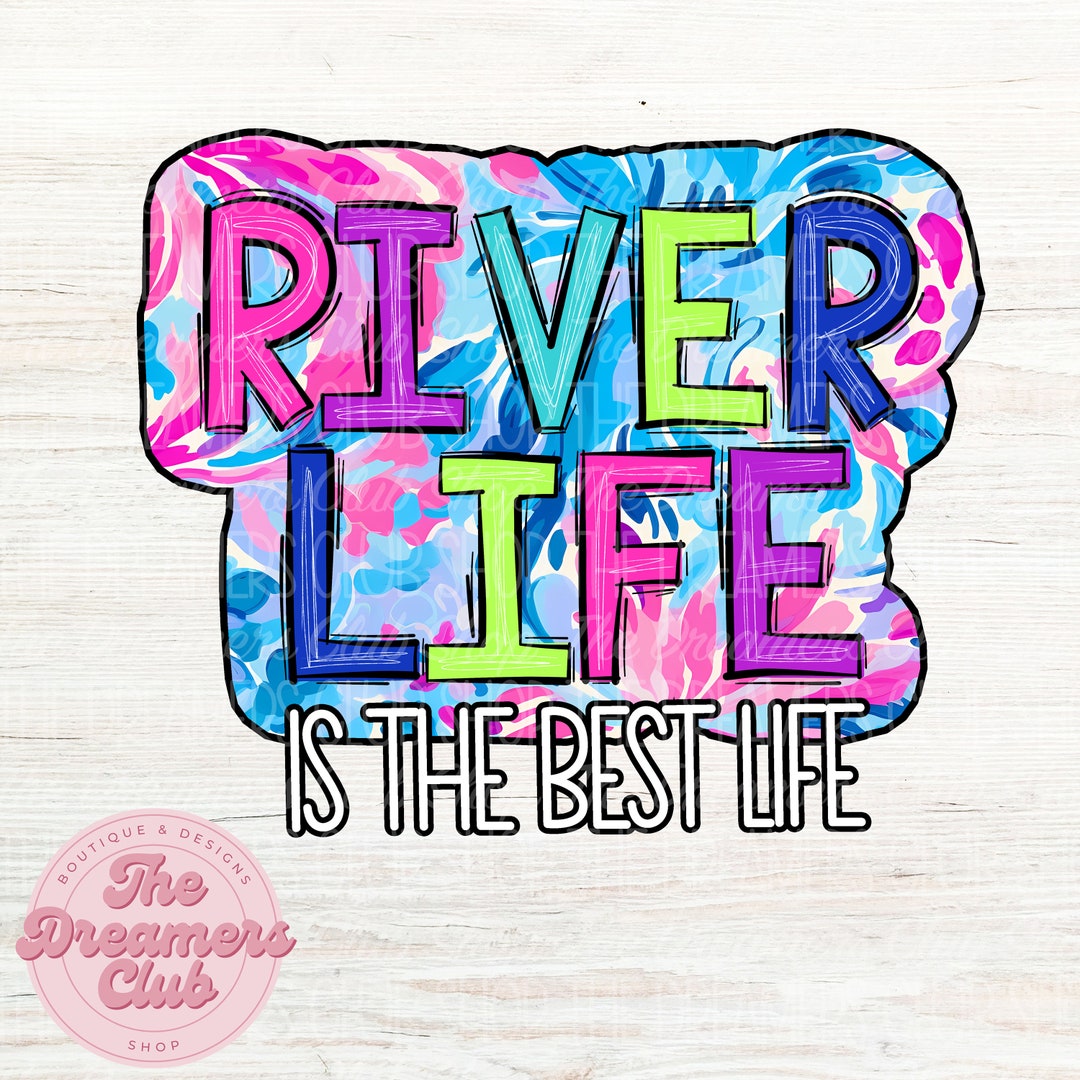 River Life is the Best Life PNG, Bright Malibu Floral, Scribble Doodle ...
