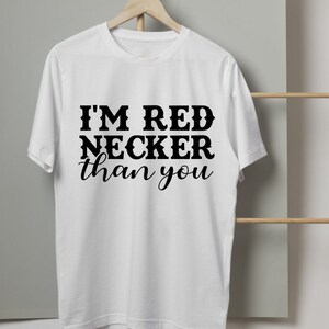 I'm Rednecker Than You SVG | Redneck Svg | Country Svg | Png | Digital ...