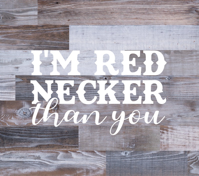 I'm Rednecker Than You SVG Redneck Svg Country Svg - Etsy Canada