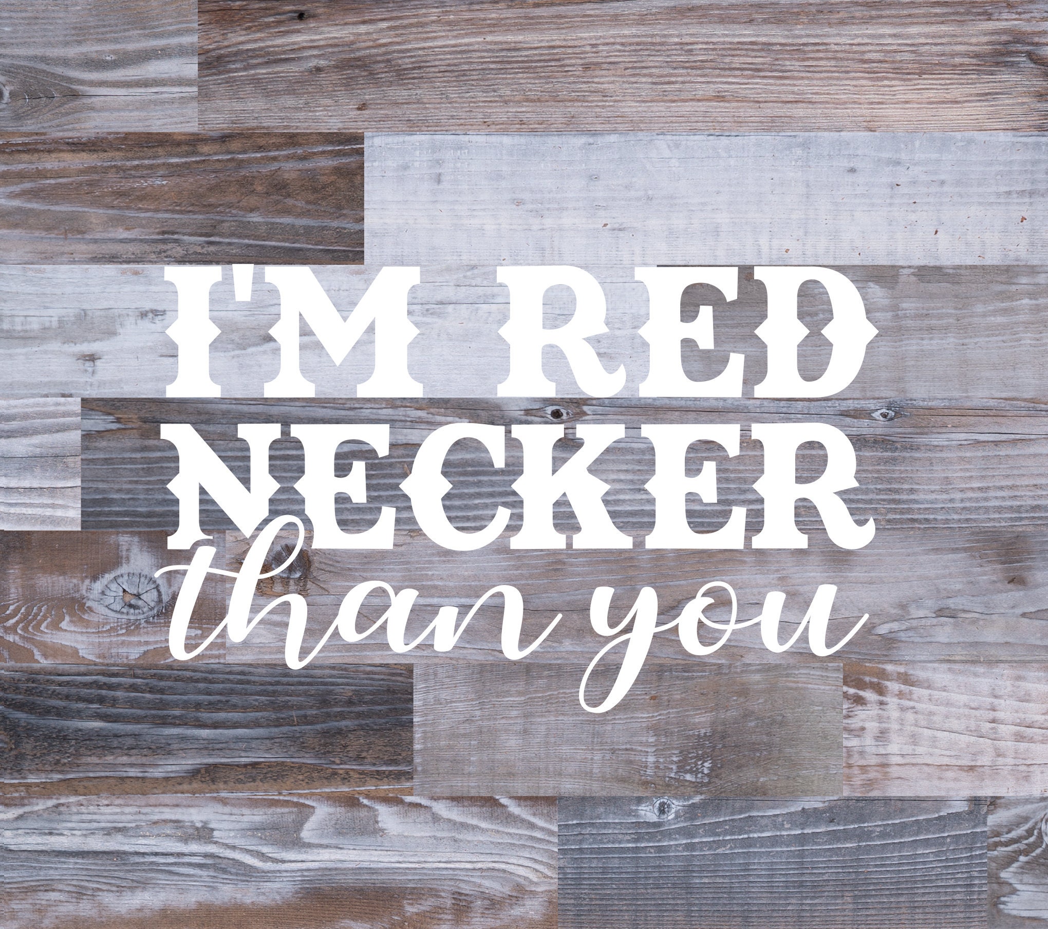 I'm Rednecker Than You SVG Redneck Svg Country Svg - Etsy Canada