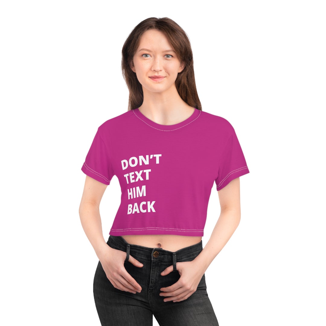 Don't Text Him Back Crop Tee (AOP) - Etsy