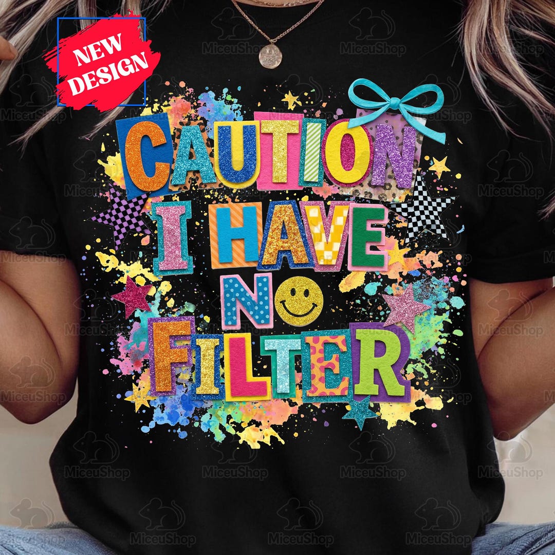 Caution I Have No Filter Png, Sarcasm Quotes Y2K Png, Glitter Colorful ...