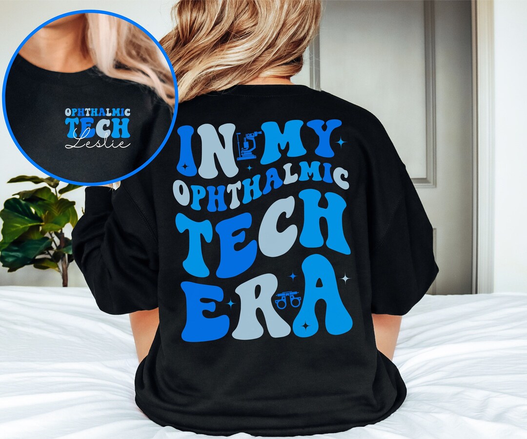 Ophthalmic Technician Shirt, Ophthalmic Tech Sweatshirt, Optometry Tech ...