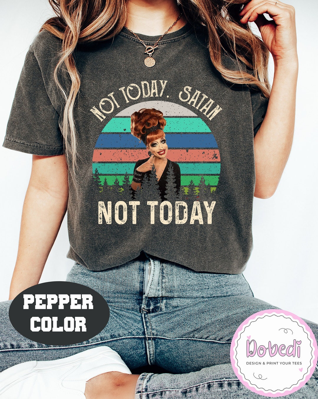 Bianca Del Rio Not Today Satan Not Today Vintage Comfort Colors Shirt ...