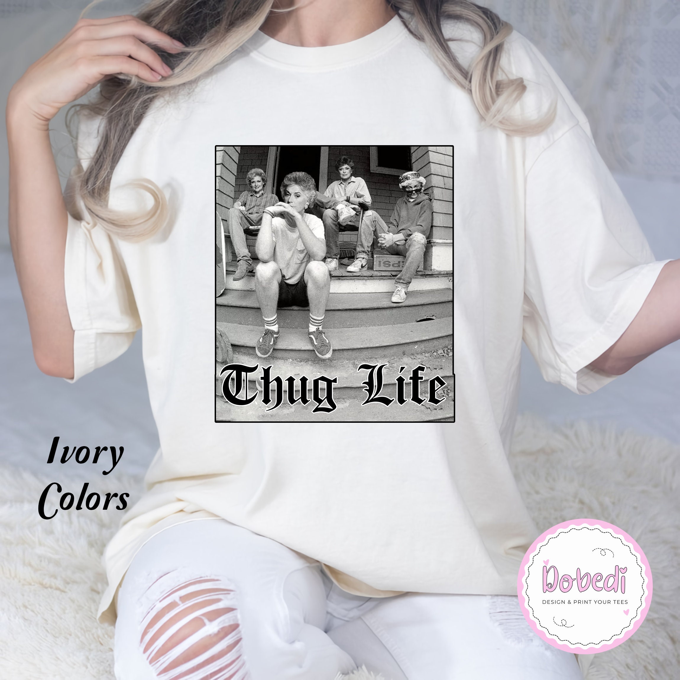 The Golden Girls Thug Life Comfort Colors Shirt, Shirt for Birthday ...