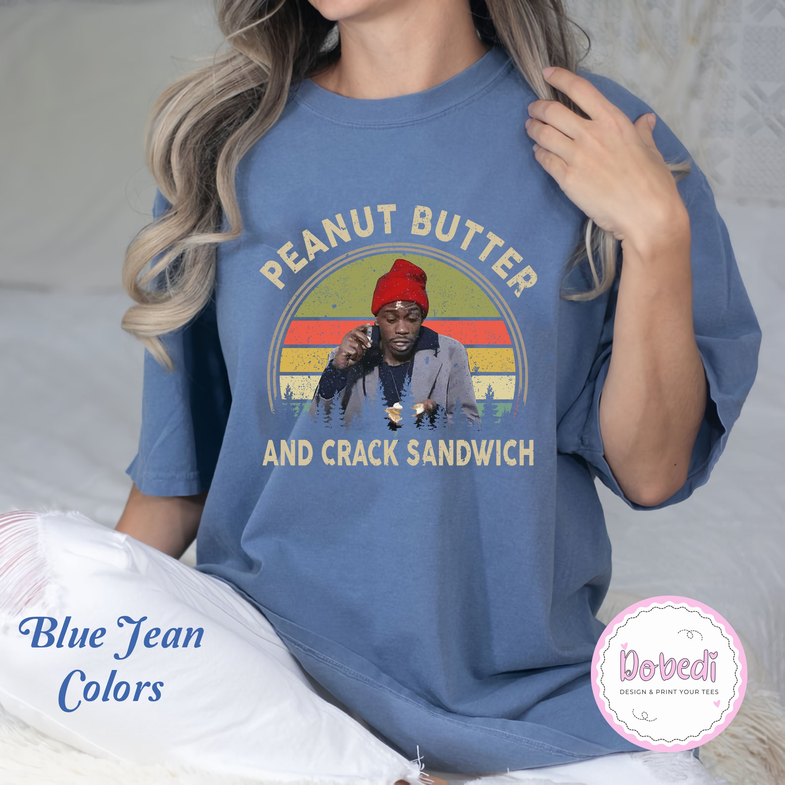 Dave Chappelle Peanut Butter and Crack Sandwich Comfort Colors - Etsy ...