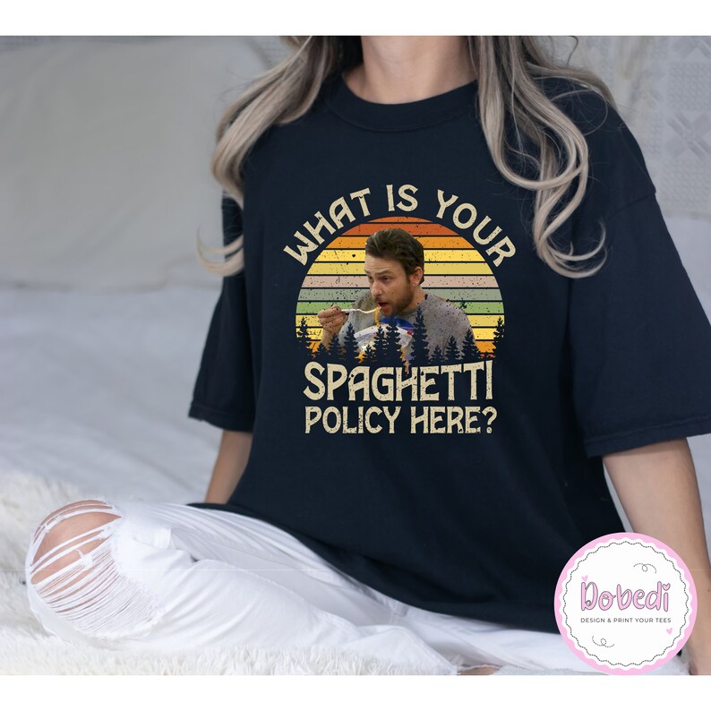 What is Your Spaghetti Policy Here Comfort Colors T-shirt, It's Always ...