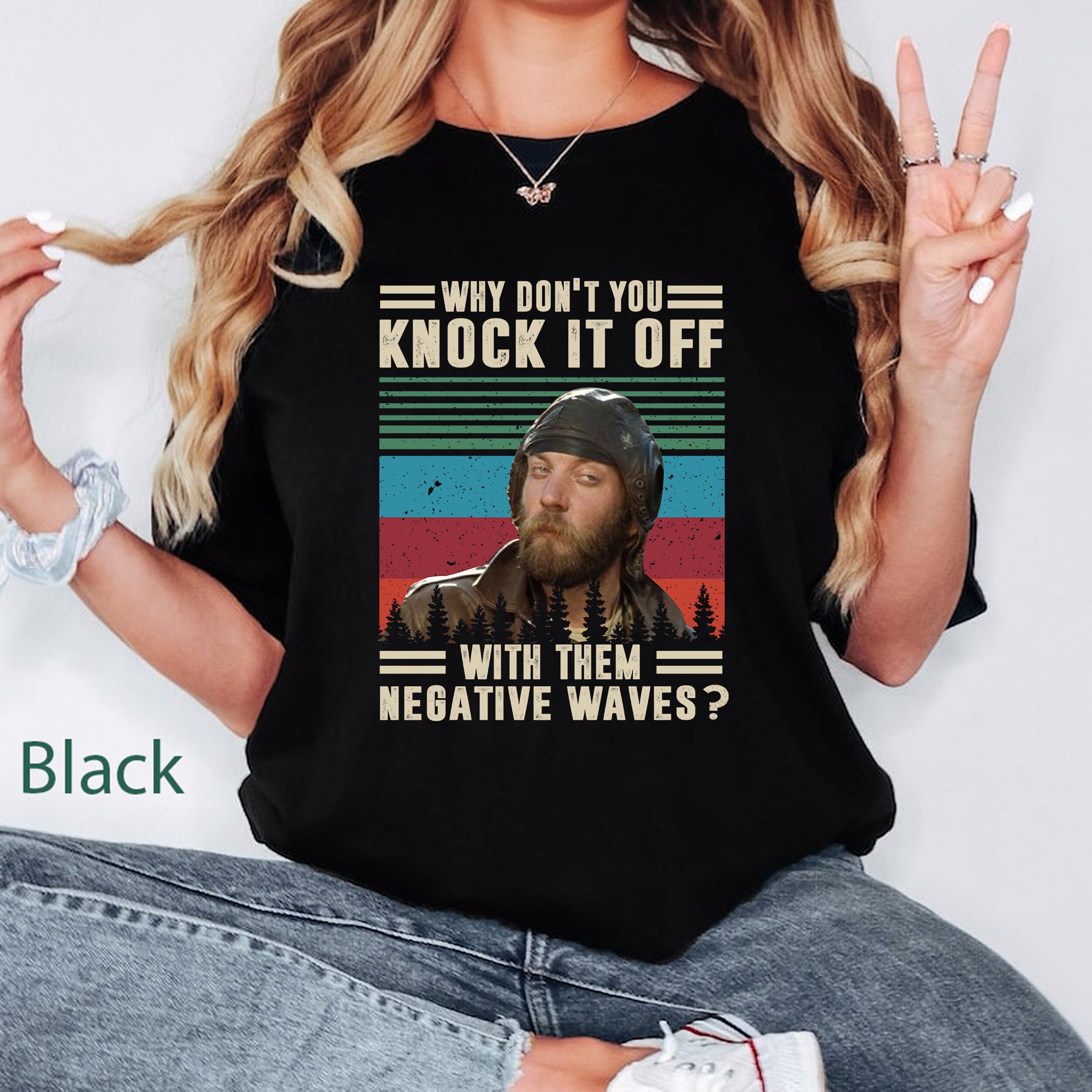 Why Don't You Knock It off With Them Negative Waves Retro Vintage Shirt ...