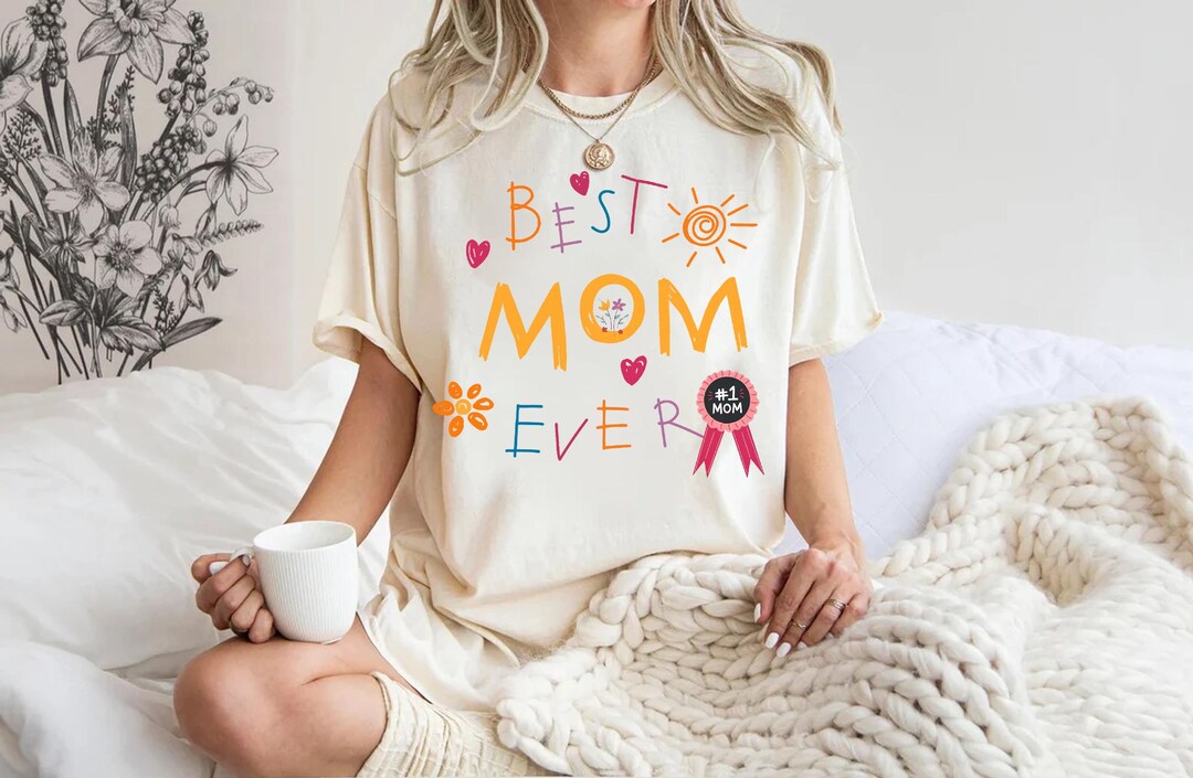 Best Mom Ever Shirt, Funny Mom, Cute Mama, Vintage Mother Shirt ...