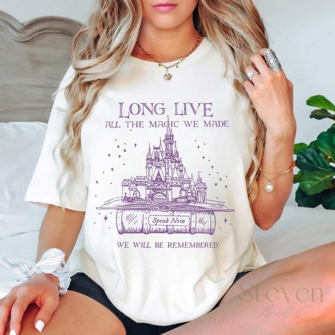 Long Live All the Magic We Made Shirt, Long Live Shirts, Disneyland ...