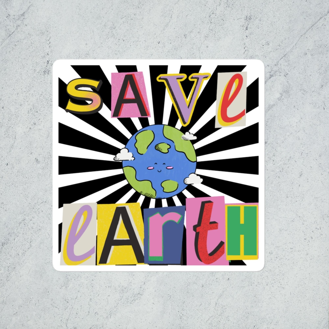 Save Earth Sticker / Save Our Planet / Climate Change - Etsy