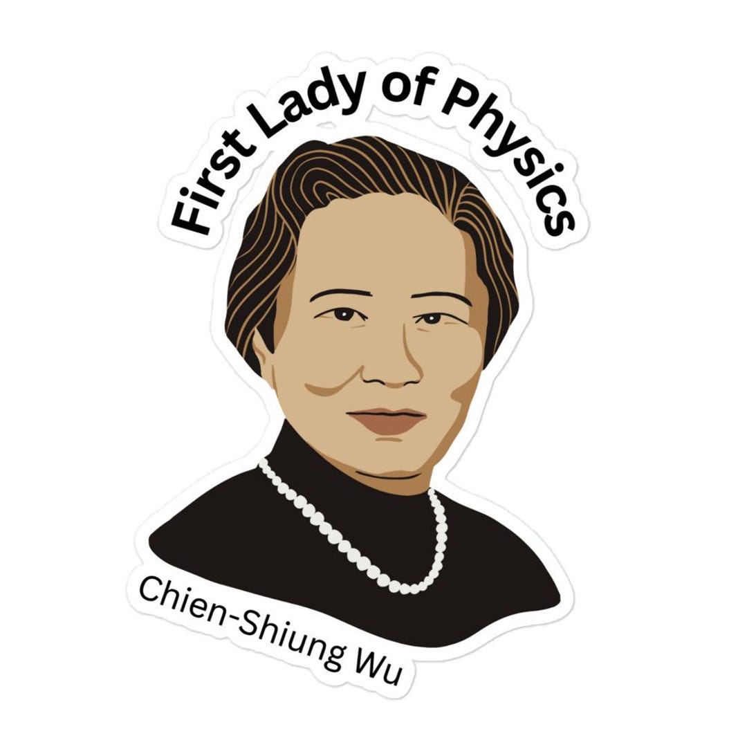 Chien-shiung Wu Sticker- the First Lady of Physics - Etsy