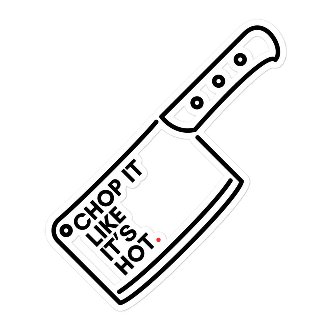 Chop It Like It's Hot Knife Bubble-free Stickers - Etsy