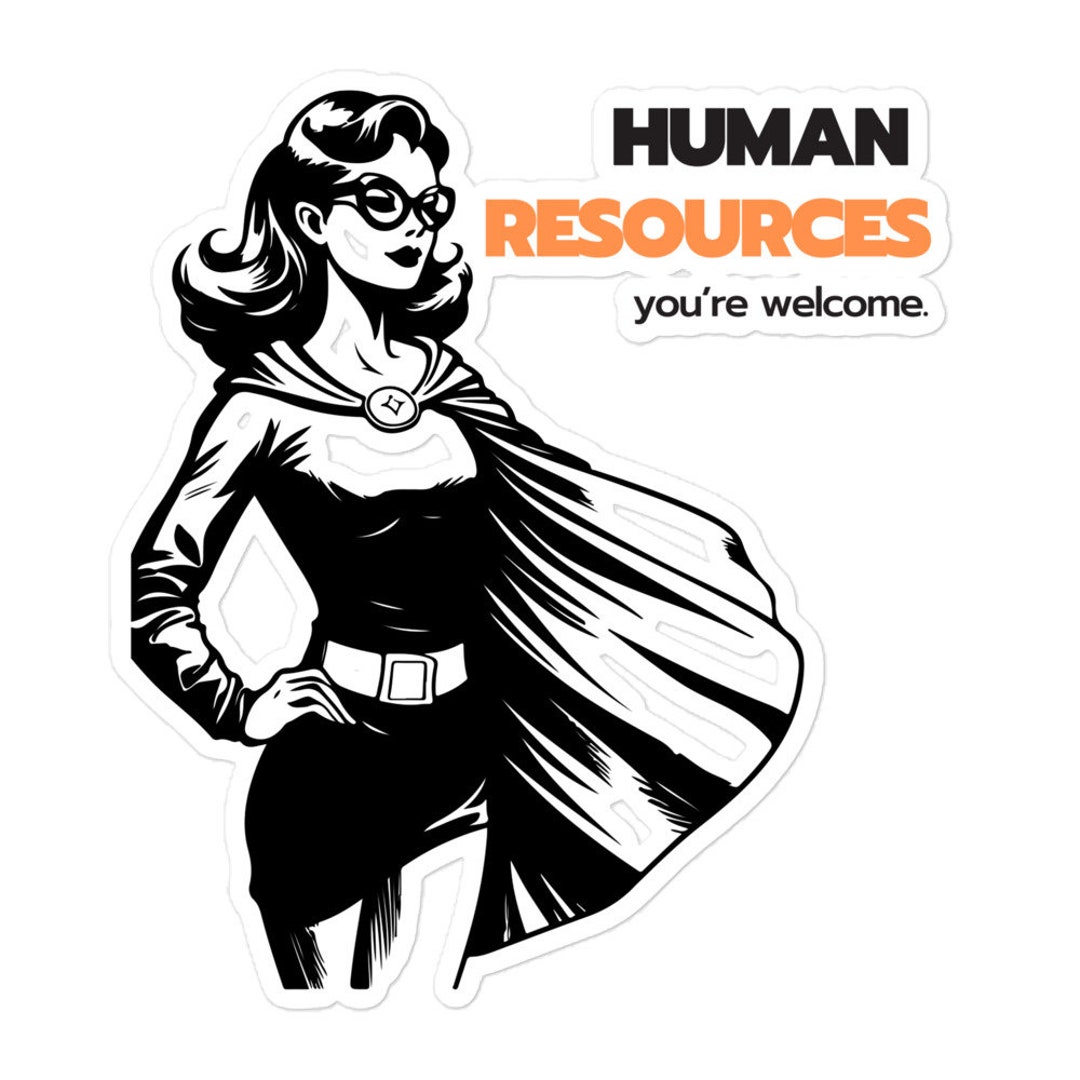 Work Humor Human Resources. You're Welcome. HR Office Humor Sticker - Etsy