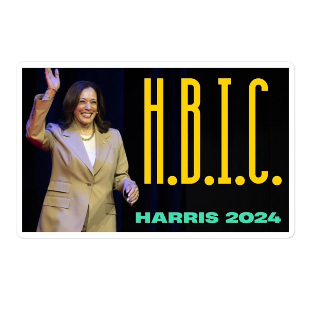 Kamala Harris Election 2024 HBIC Head Bitch in Charge Bubble-free ...