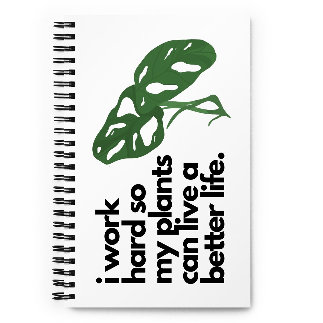Work Humor I Work Hard so My Plants Can Live a Better Life. Spiral ...