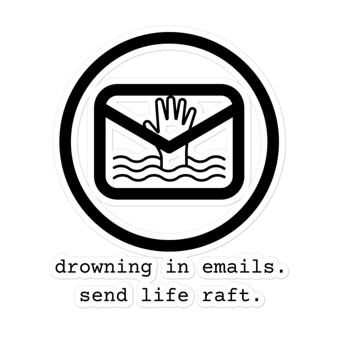 Work Humor: Drowning in Emails. Send Life Raft. Bubble-free Stickers - Etsy
