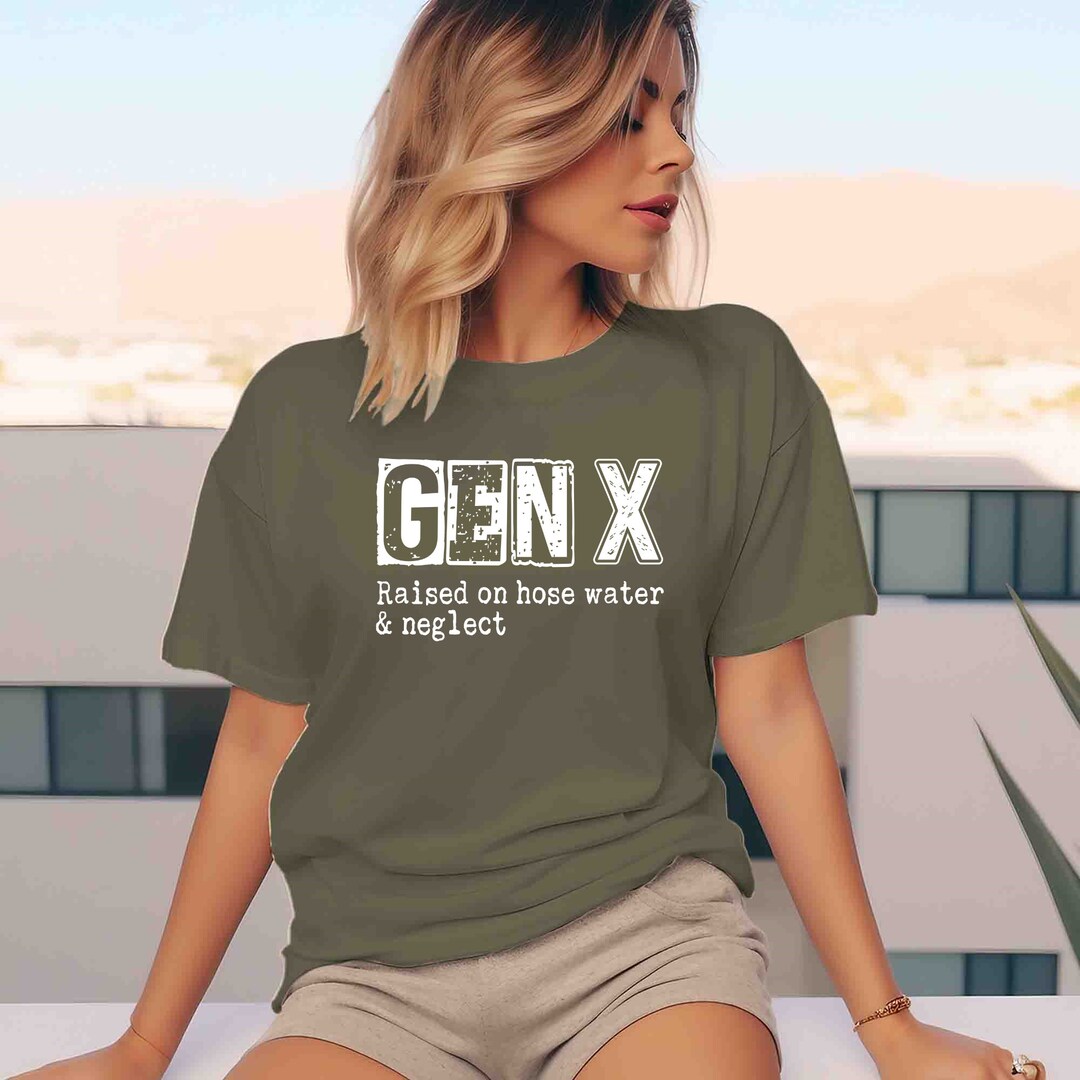 Funny Genx Shirt, Gen X Tshirt, Gift for Her, Raised on Hose Water ...