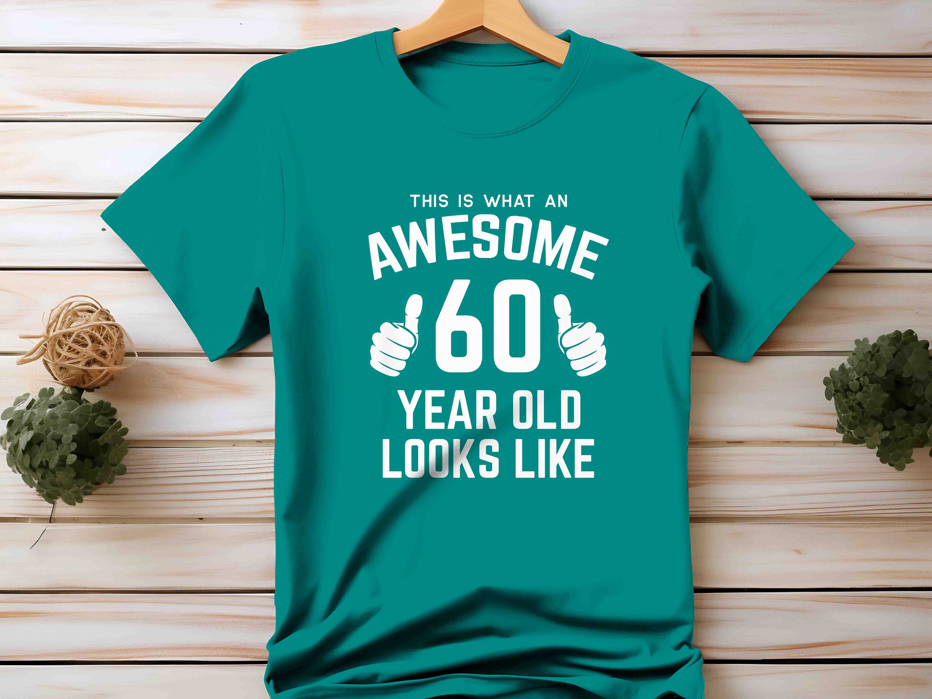 Funny 60th Birthday Tshirt This Is What Awesome 60 Year Old Looks Like
