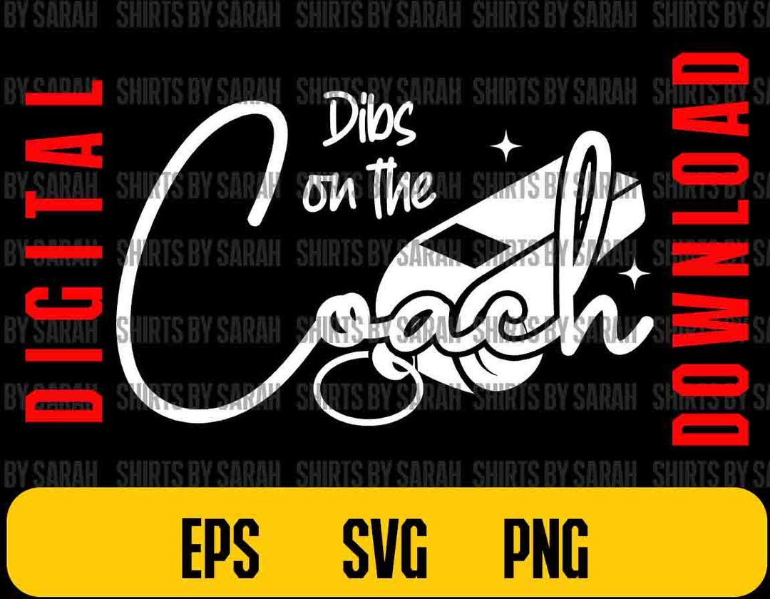 Funny Dibs on the Coach SVG: Humor Clipart, Shirt Design (digital ...