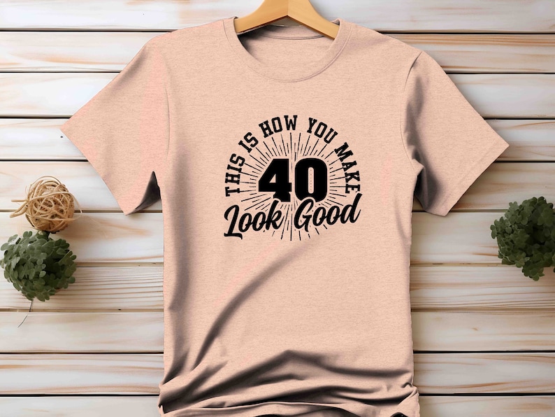 Funny 40th Birthday Tshirt Make 40 Look Good Shirt Gift for Him Her 40 ...