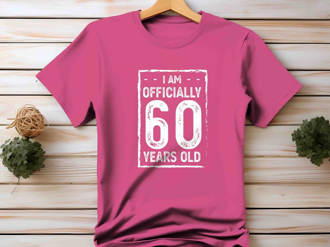 60th Birthday Tshirt Officially 60 Years Old Shirt T For Him Her 60