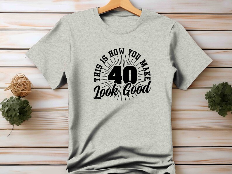 Funny 40th Birthday Tshirt Make 40 Look Good Shirt Gift for Him Her 40 ...