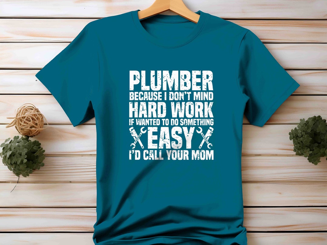 Funny Plumber T-shirt Hard Work Gift Idea Master Plumbing Shirt Plumb ...