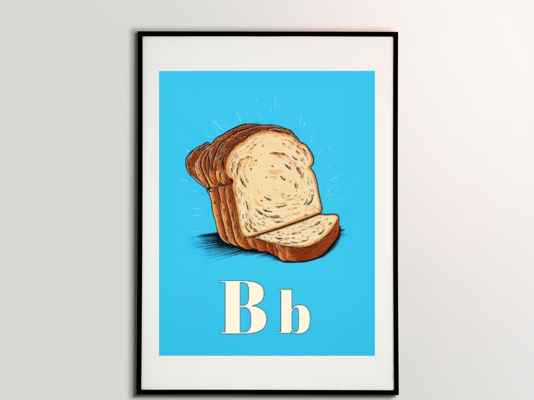 B is for Bread Alphabet Art Print Digital Download Alphabet - Etsy