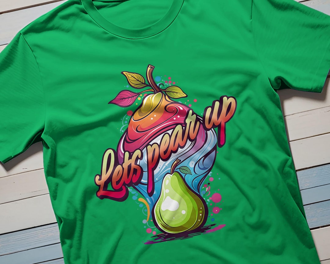 Pear up Graphic Tee - Humorous Colorful Fruit T-shirt | Juicy ...